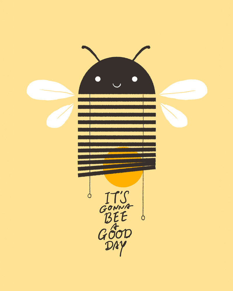It's gonna bee a good day - Art print | I Love Doodle - The visual art ...